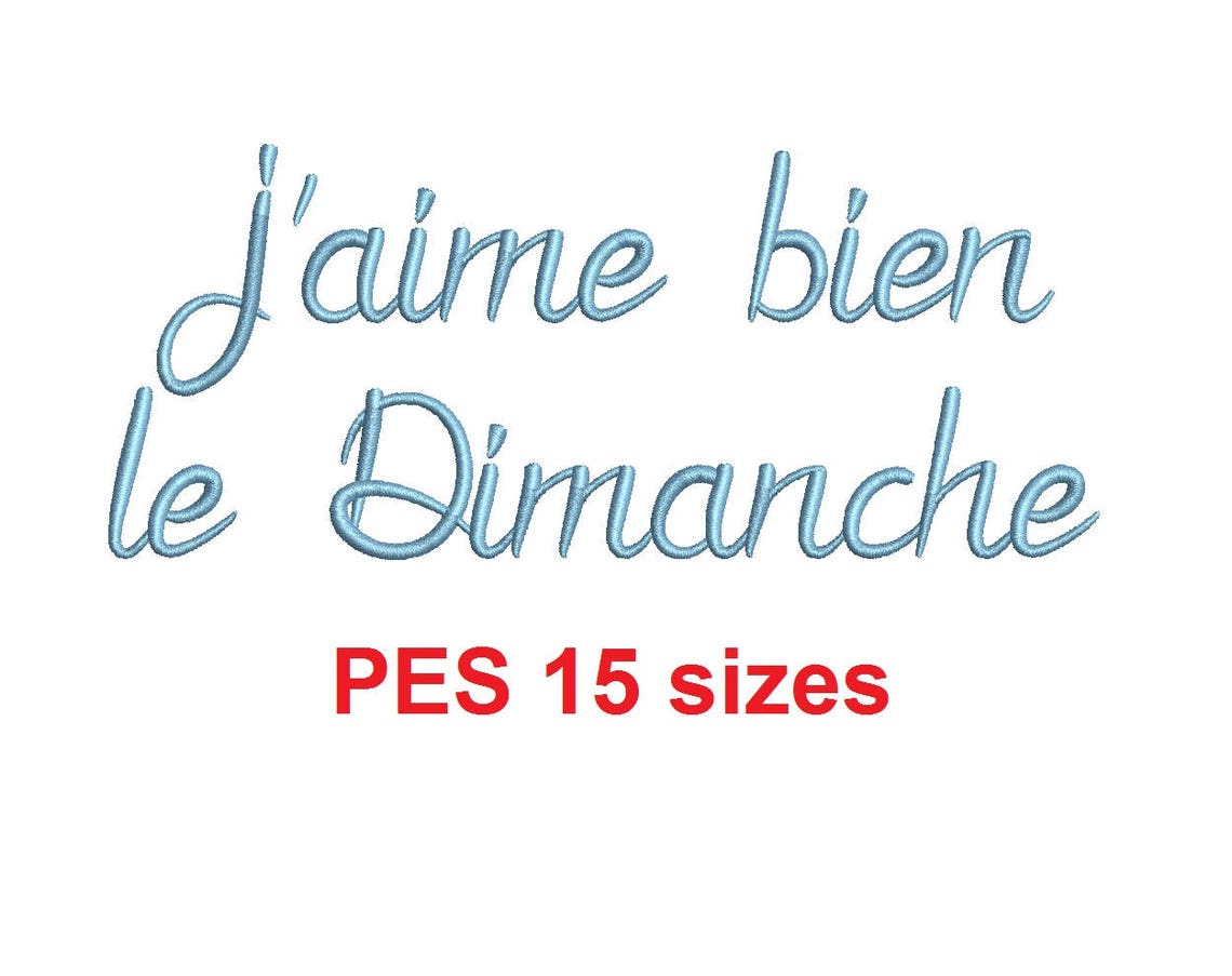 J'aime Bien Le Dimanche Embroidery Font PES 15 Sizes 0.25 | Etsy