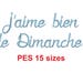 J'aime Bien Le Dimanche Embroidery Font PES 15 Sizes 0.25 1/4, 0.5 1/2 ...