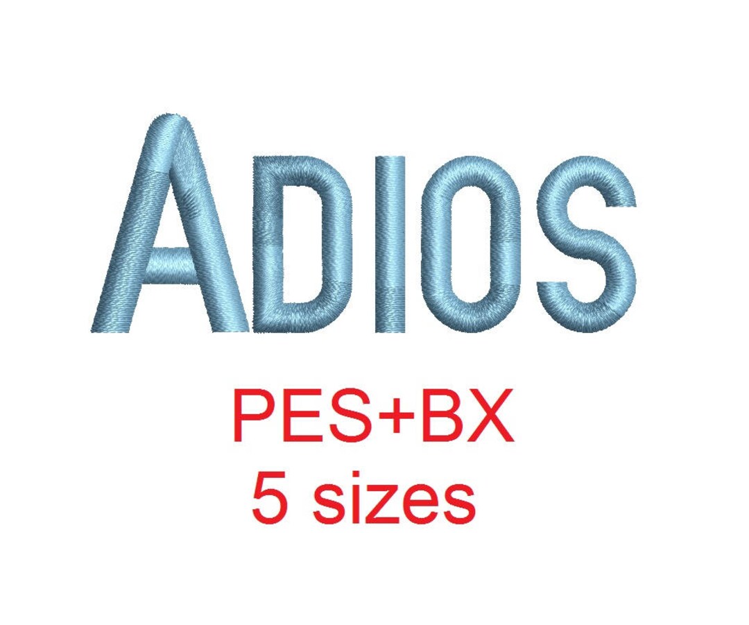 Adios Embroidery Font: BX + PES Formats (digital Download) - Etsy