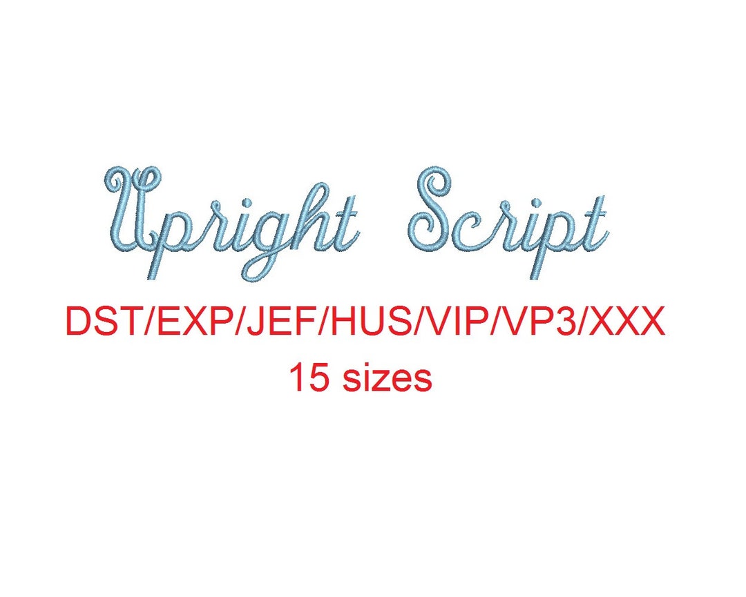 Upright Script Embroidery Font Dst/exp/jef/hus/vip/vp3/xxx 15 Sizes ...
