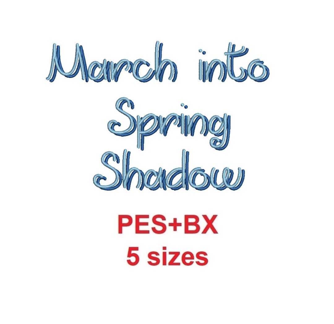 March Into Spring Shadow Embroidery Font Formats Bx + Pes, Sizes 0.50 ...