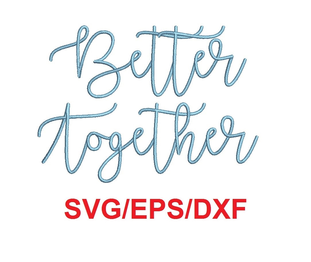Better Together Font Svg/eps/dxf Alphabet Cutting Files (MHA) - Etsy