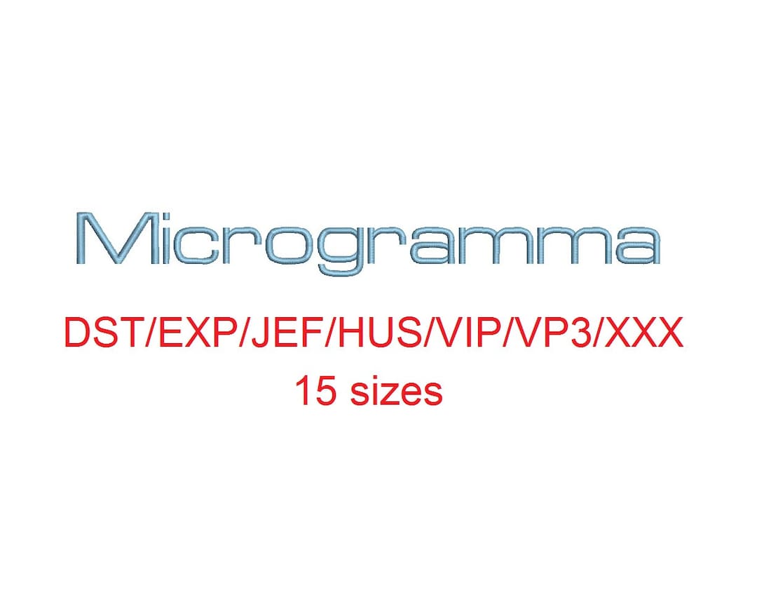 Microgramma Embroidery Font Dst/exp/jef/hus/vip/vp3/xxx 15 Sizes Small ...