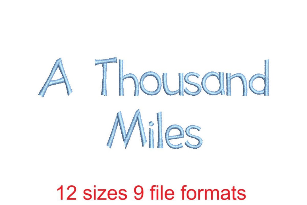 A Thousand Miles Embroidery Font - 12 Sizes From 0.25" up to 1.75" - 9 ...