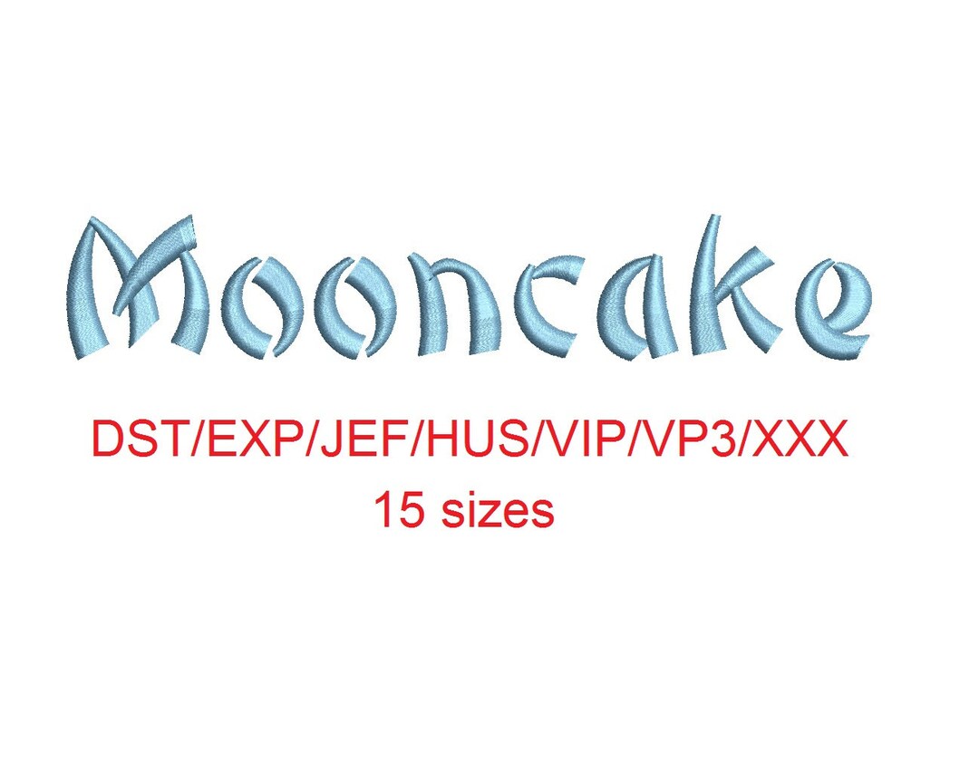 Mooncake Embroidery Font Dst/exp/jef/hus/vip/vp3/xxx 15 Sizes Small to ...
