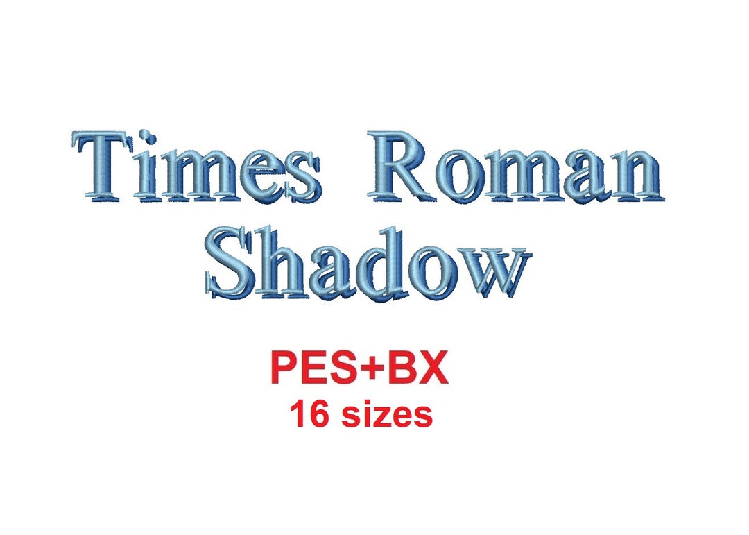 Times Roman Shadow Embroidery Font Formats Bx + Pes, 16 Sizes - Etsy