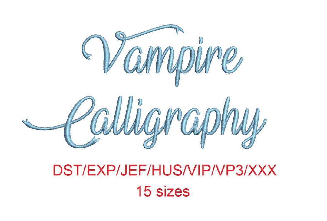 Vampire Calligraphy Font Dst/exp/jef/hus/vip/vp3/xxx 15 Sizes Small to ...