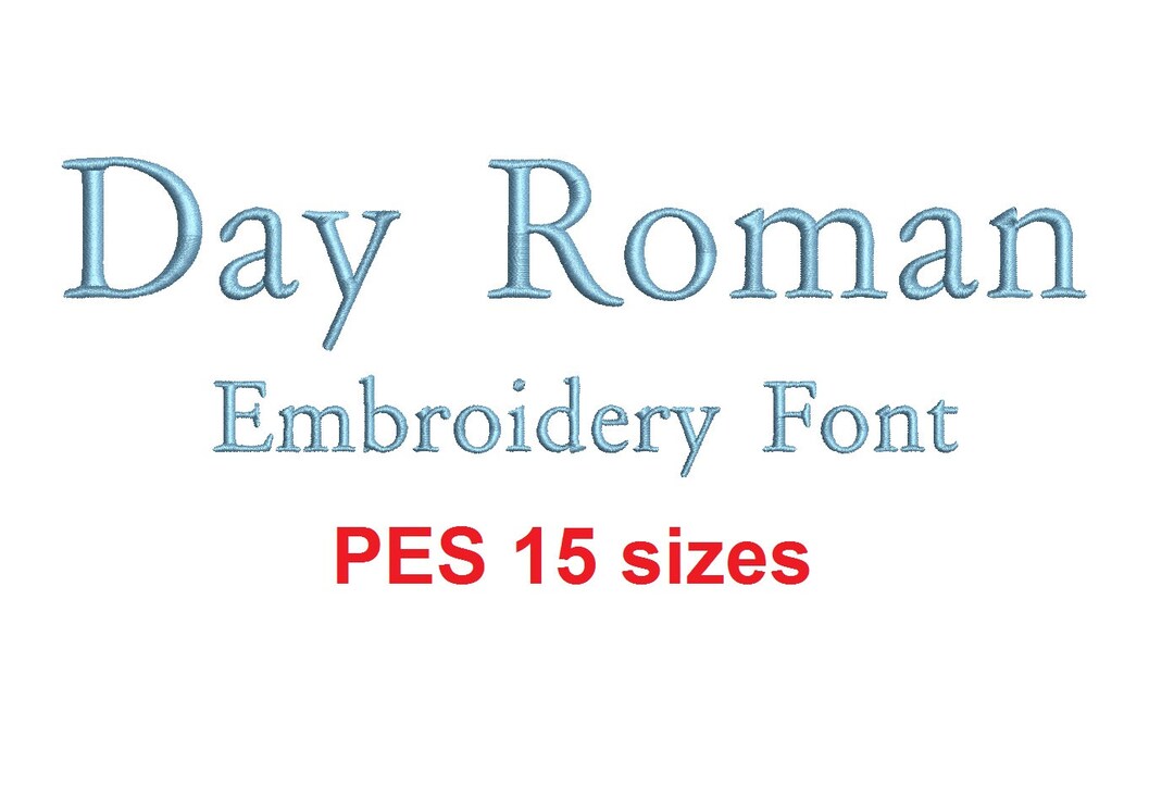 Day Roman Embroidery Font PES Format 15 Sizes Instant Download 0.25, 0. ...