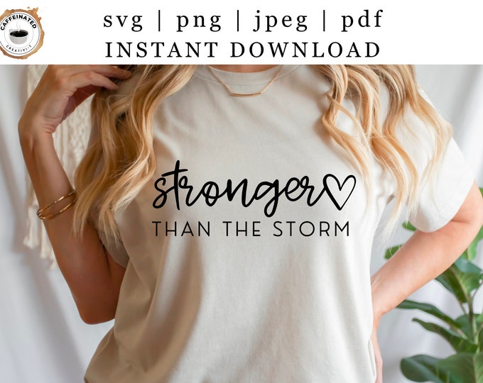 Stronger Than the Storm Svg, Inspirational Svg, Motivational Svg ...