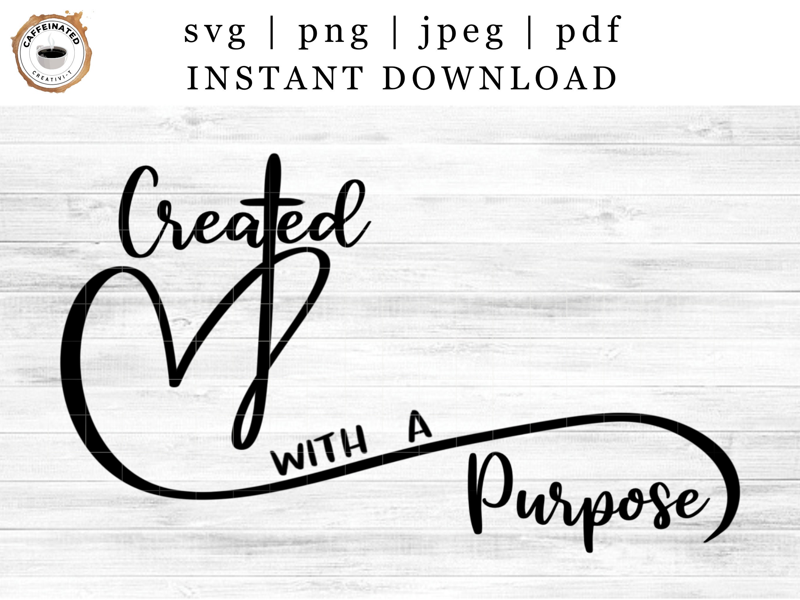 Created With A Purpose Svg, Inspirational Svg, Motivational Svg ...