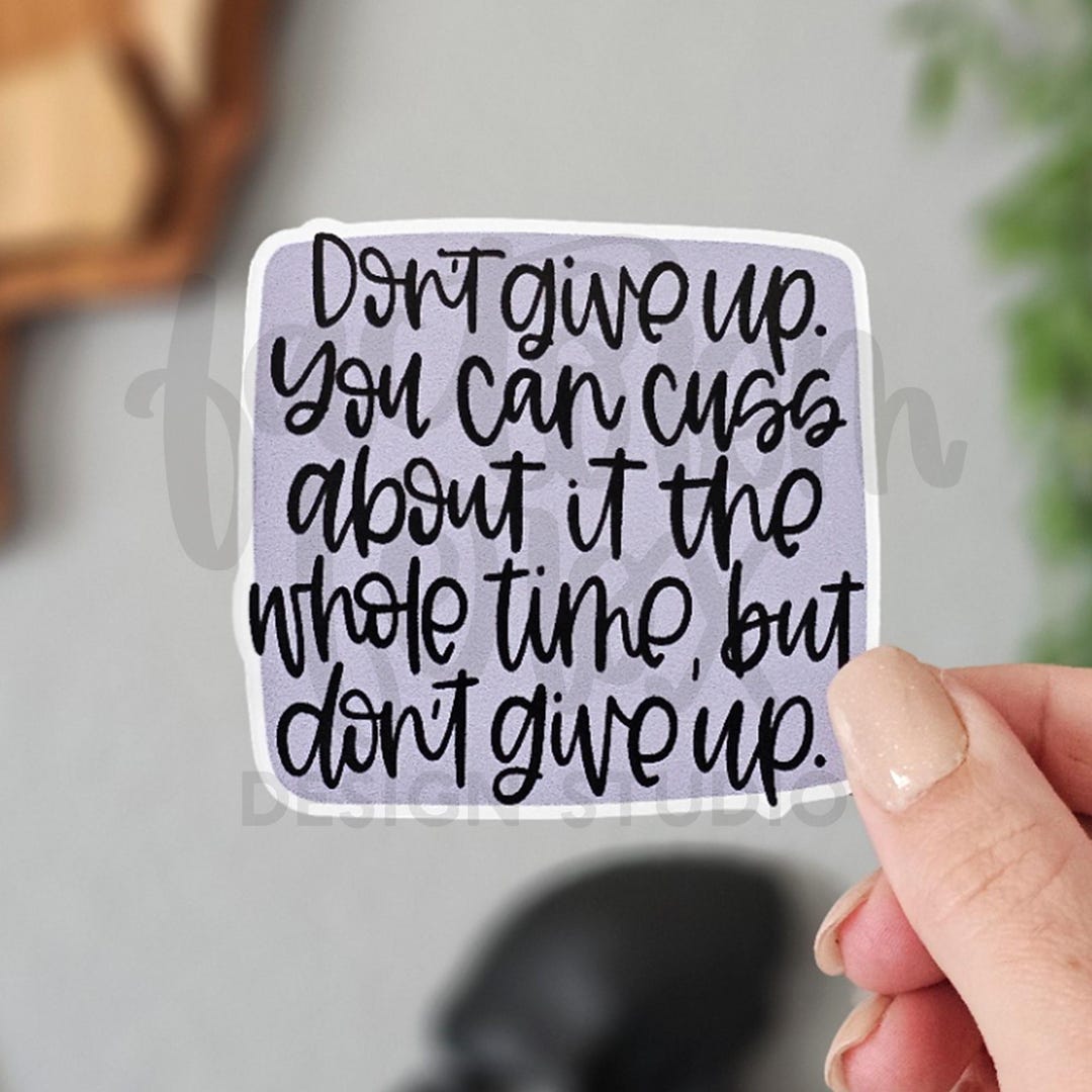 Don't Give up Motivational Vinyl Sticker ©, Tumbler Decal, Laptop ...