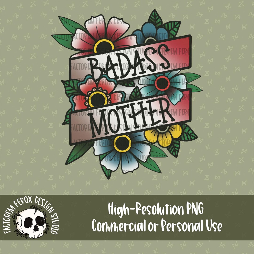Badass Mother Traditional Flowers PNG © Commercial Use, Sticker File ...