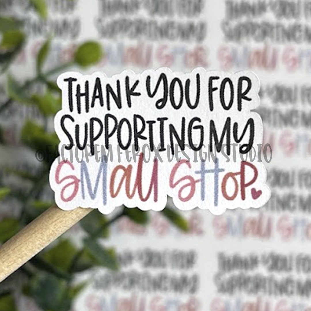 Thank You for Supporting My Small Shop Sticker © , Small Business ...