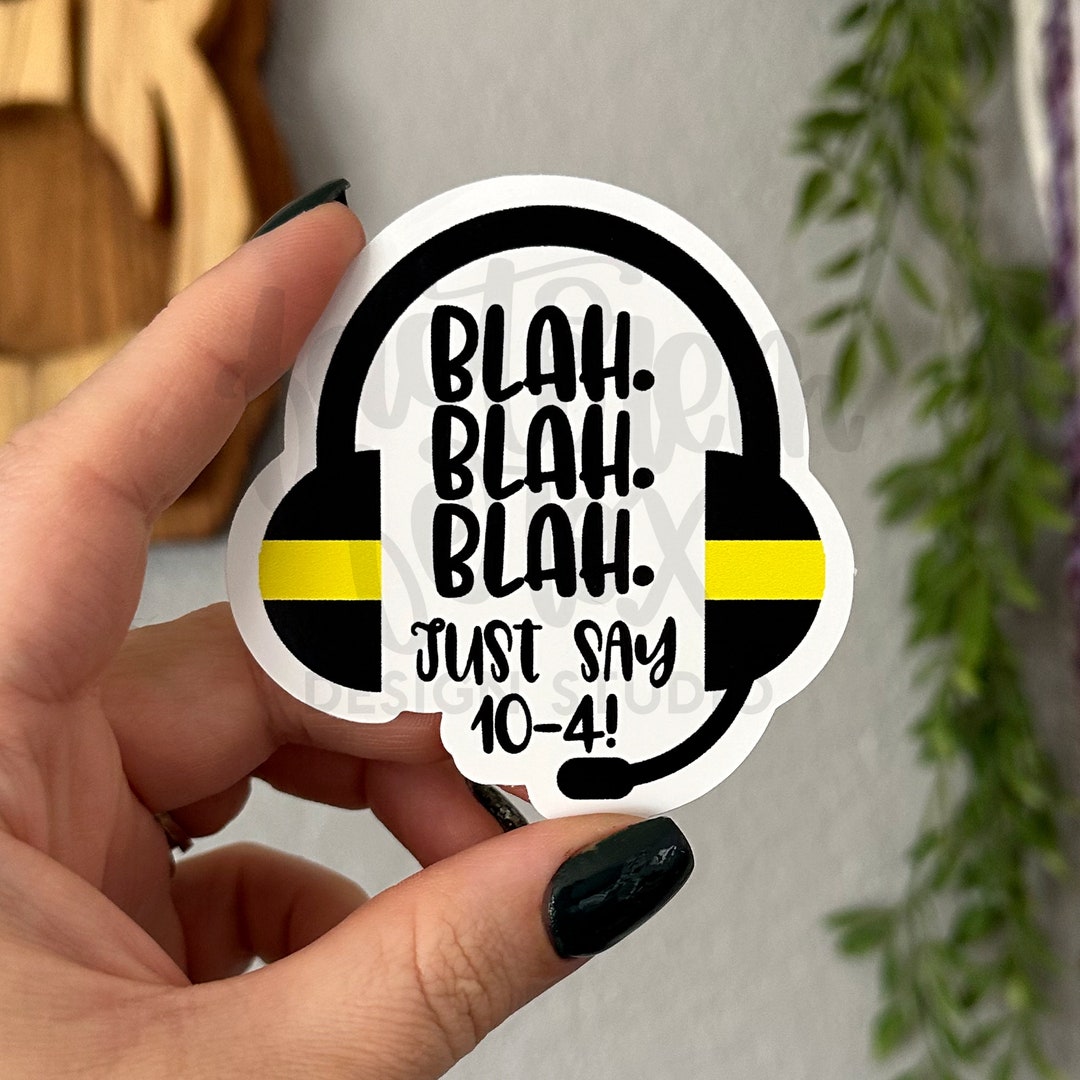 Just Say 10-4 Vinyl Sticker ©, Tumbler Decal, Laptop Sticker, Window ...
