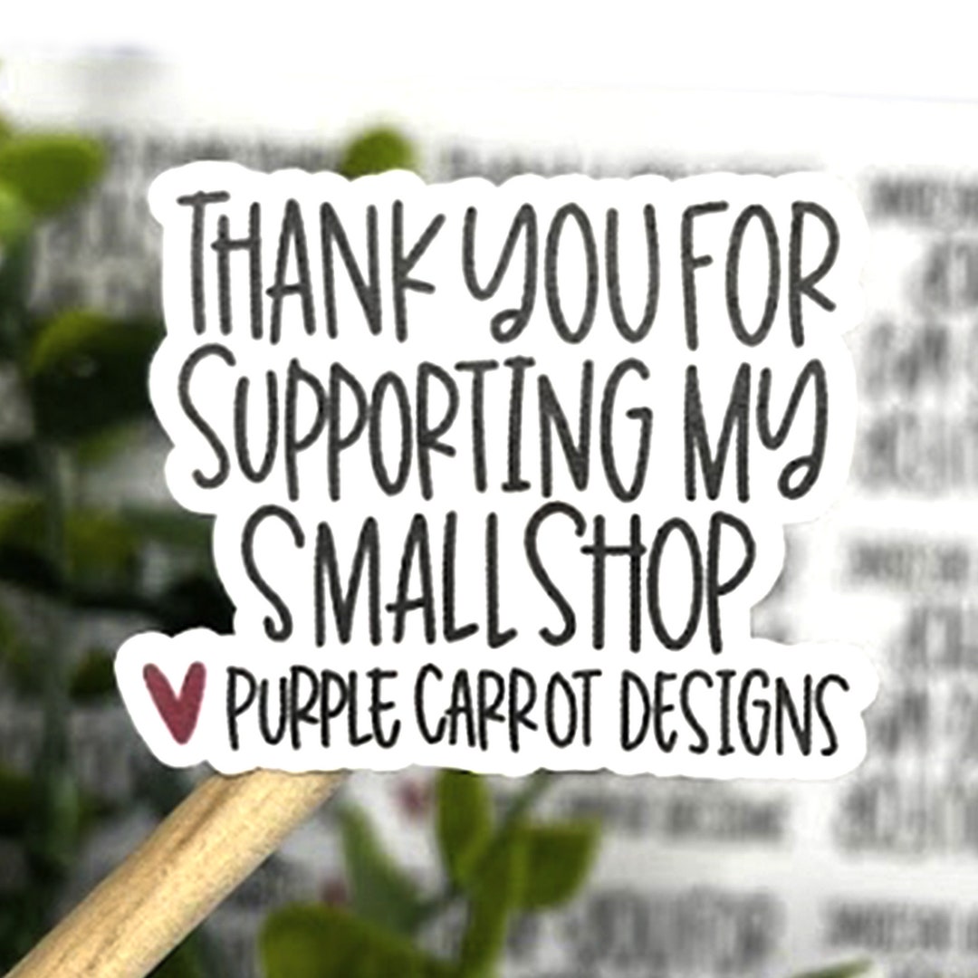 Personalized Thank You for Supporting My Small Shop Sticker©, Business ...