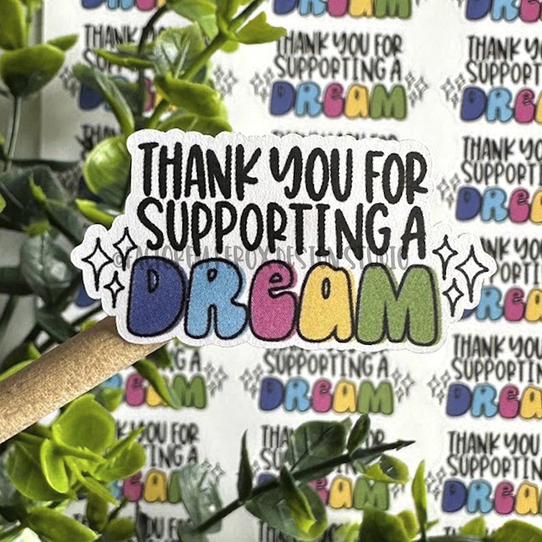 Thank You for Supporting a Dream Sticker©, Small Business, Small Shop ...