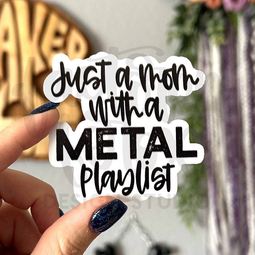 Just a Mom With a Metal Playlist Vinyl Sticker ©, Tumbler Decal ...