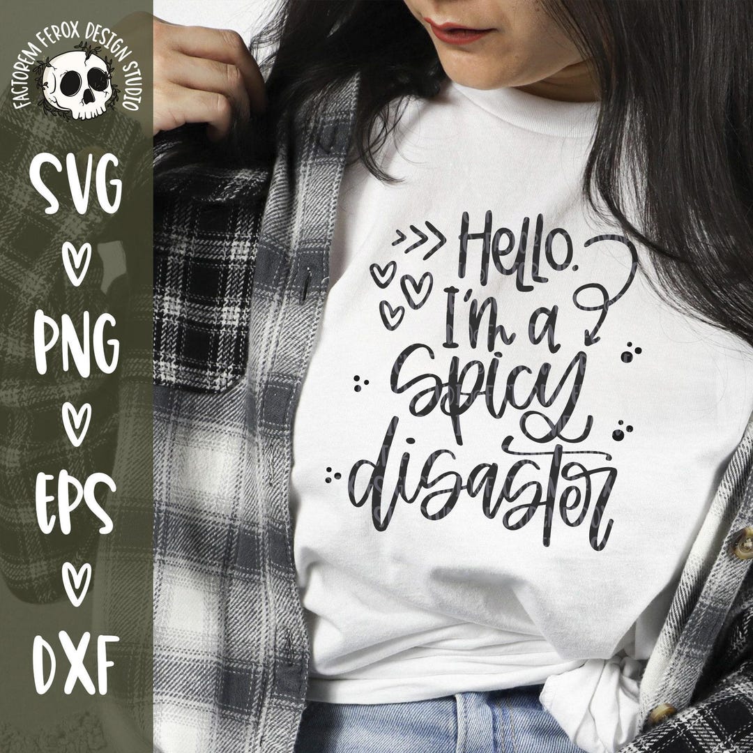 Spicy Disaster SVG: Funny T-shirt Design, Commercial Use (cut File) - Etsy