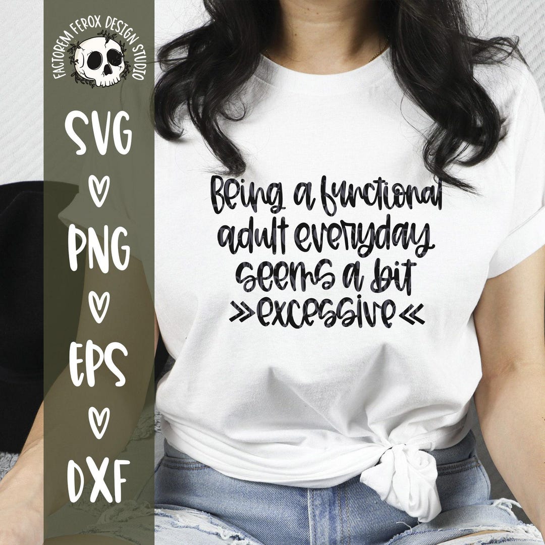 Being a Functional Adult SVG©, Commercial Use SVG, Cut File, Cricut ...