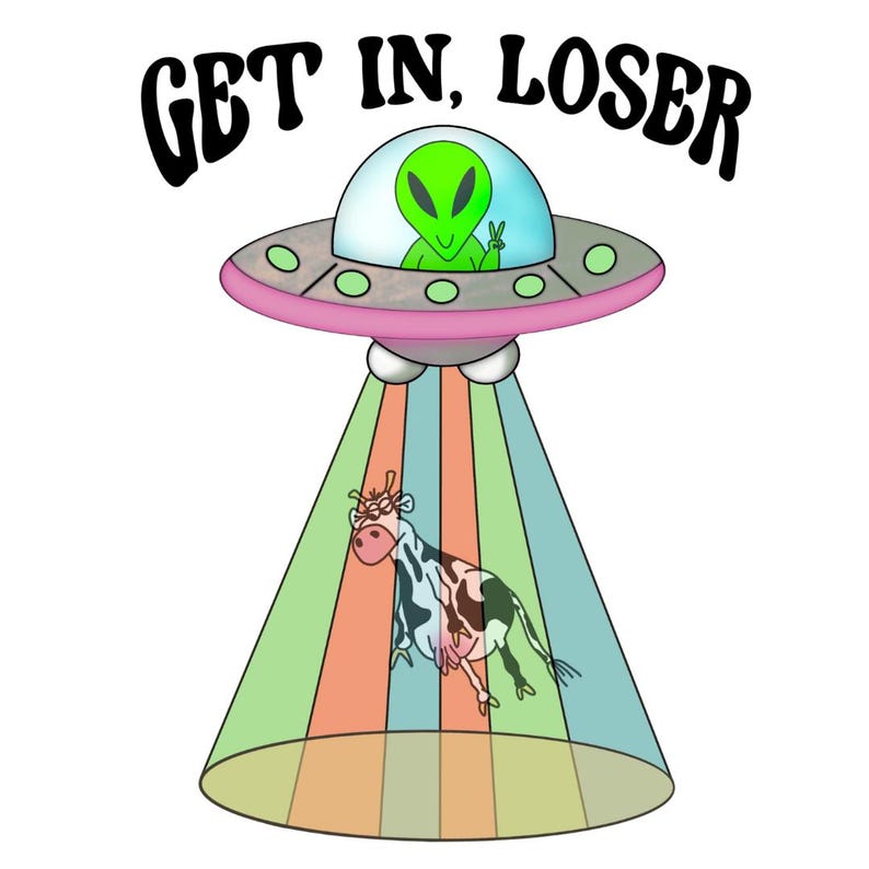 Get in Loser - Cow Alien UFO SVG PNG - Etsy