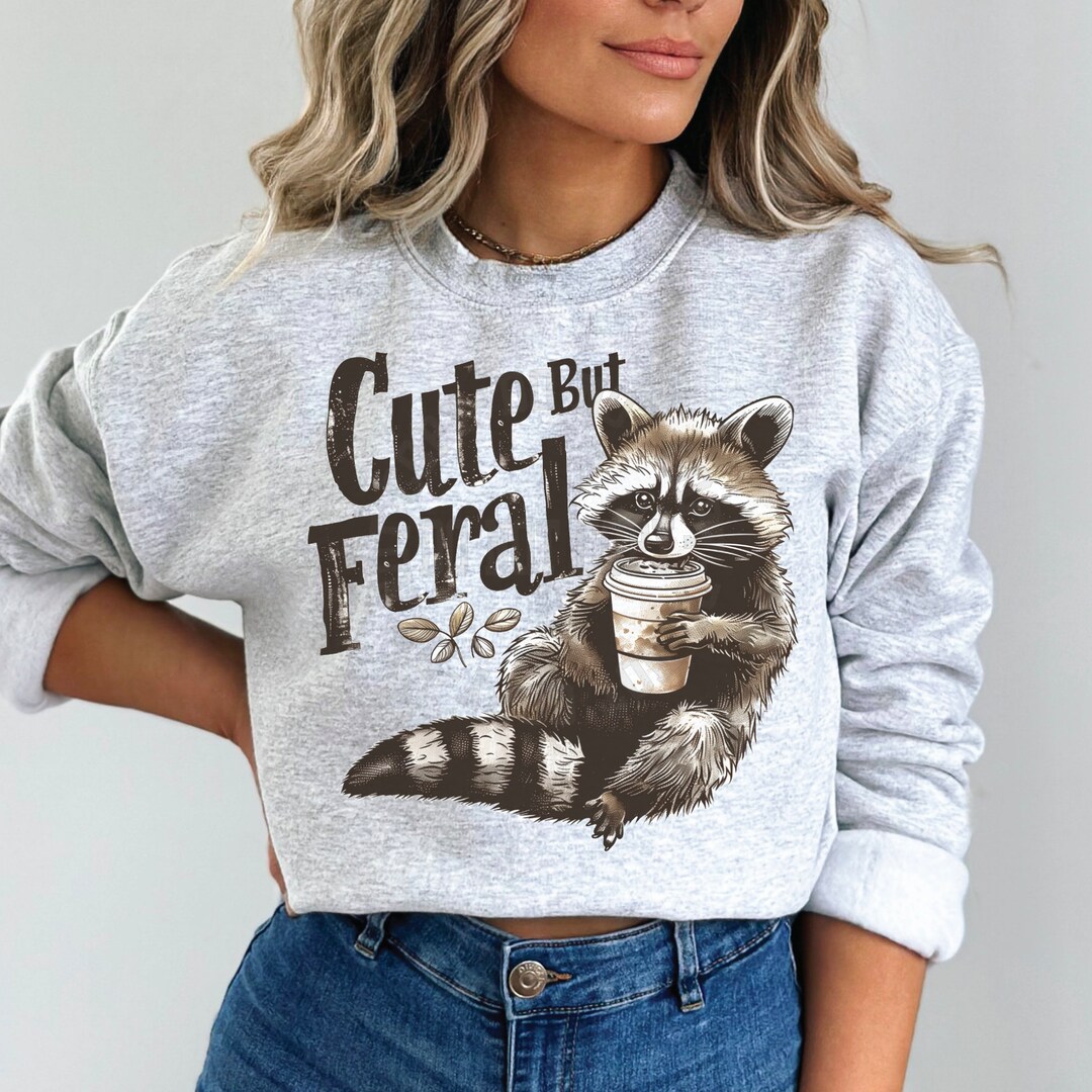 Cute but Feral Funny Raccoon DTF Transfers, Custom DTF Transfer ...