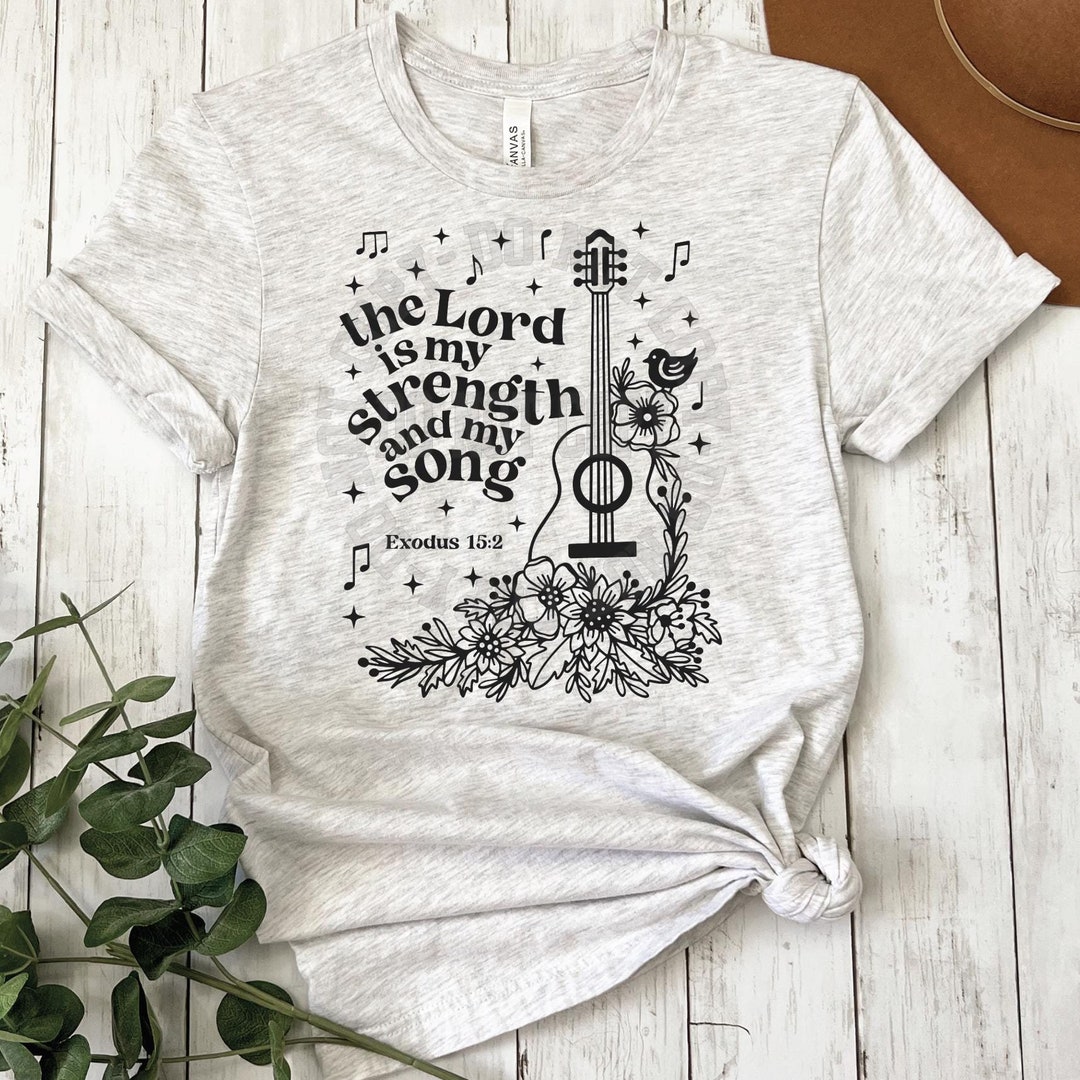 The Lord is My Strength and My Song DTF Transfers, Custom DTF Transfer ...