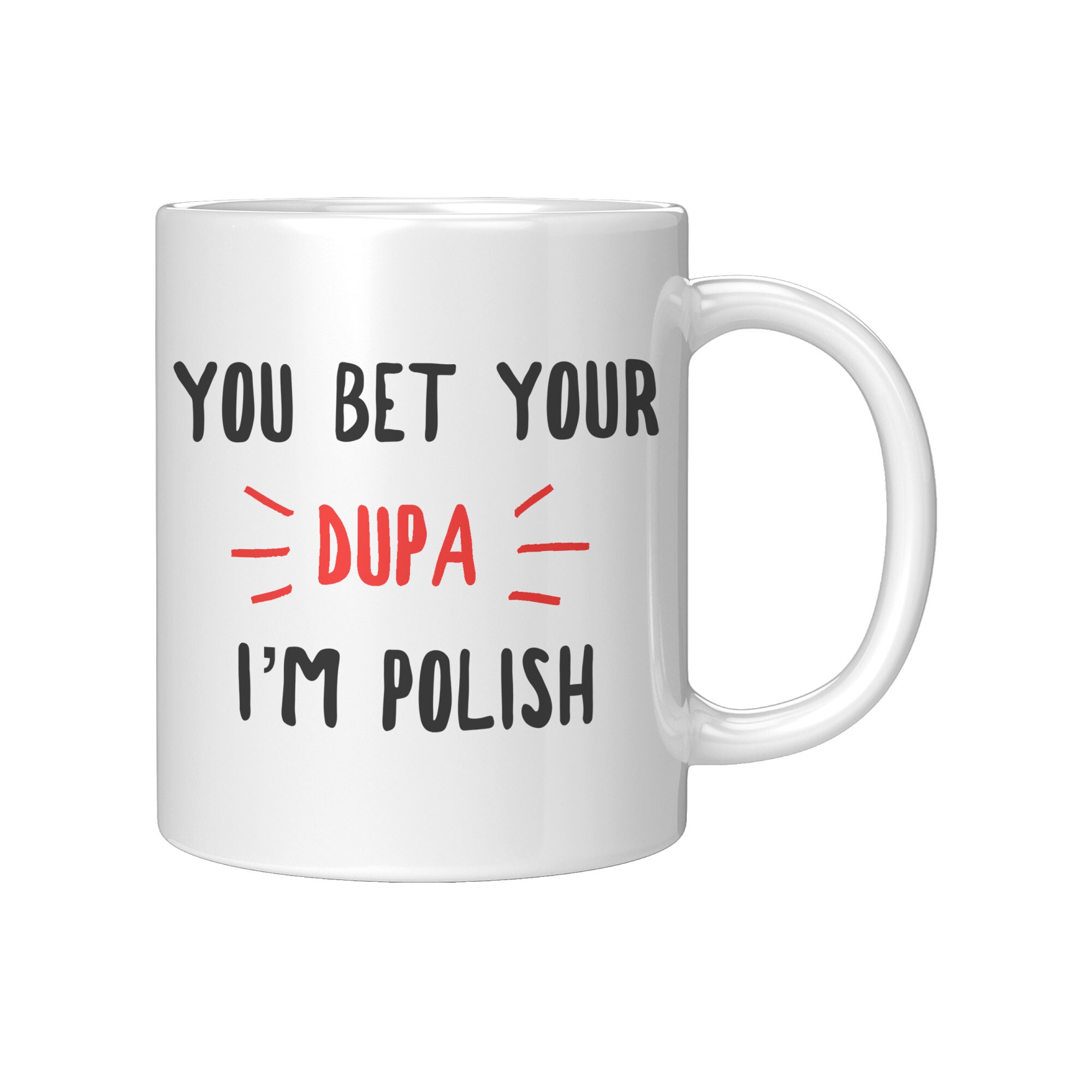 You Bet Your Dupa I'm Polish Coffee Mug Novelty Mug for - Etsy