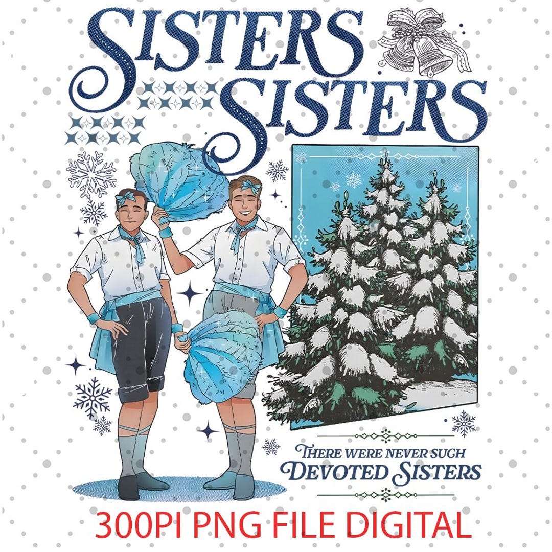 Haynes Sisters Sisters White Christmas Movie Png, Sister Sisters Song ...