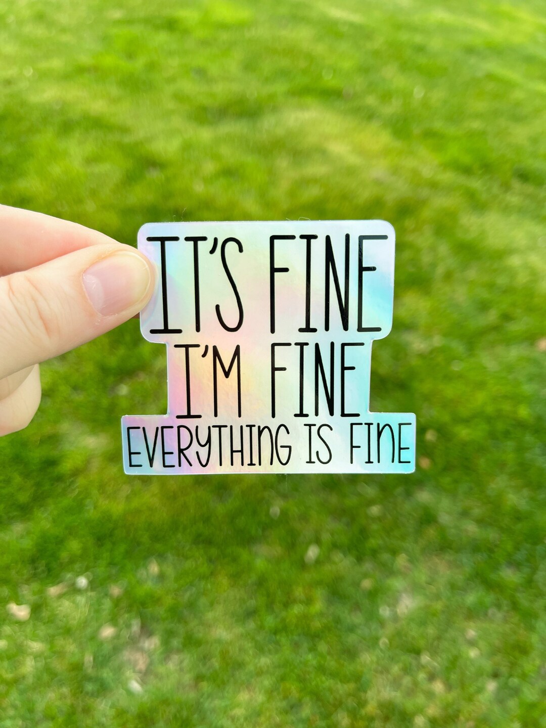 Its Fine, Im Fine, Everything is Fine Sticker Holographic Sticker ...