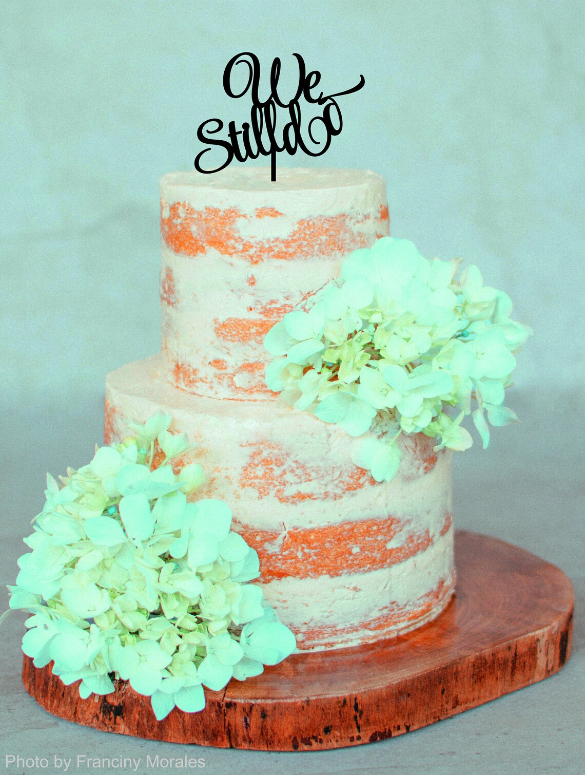 We Still Do , Cake Topper We Still Do , Wedding Cake Topper ...