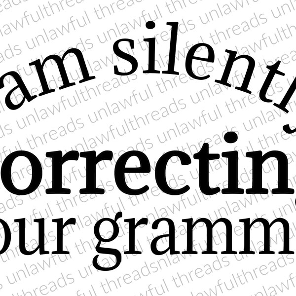 I Am Silently Correcting Your Grammar - Etsy