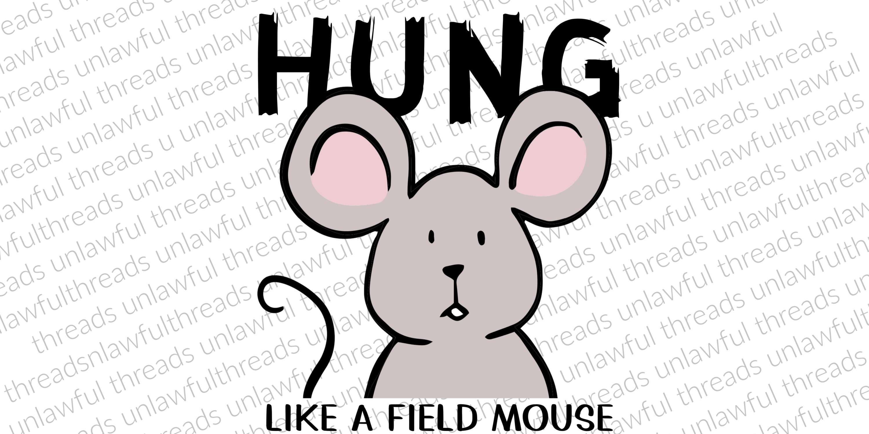 Hung Like a Field Mouse Png Transparent File - Etsy