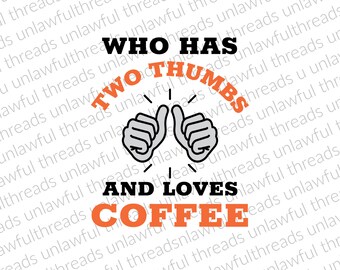 Who Has Two Thumbs - Etsy
