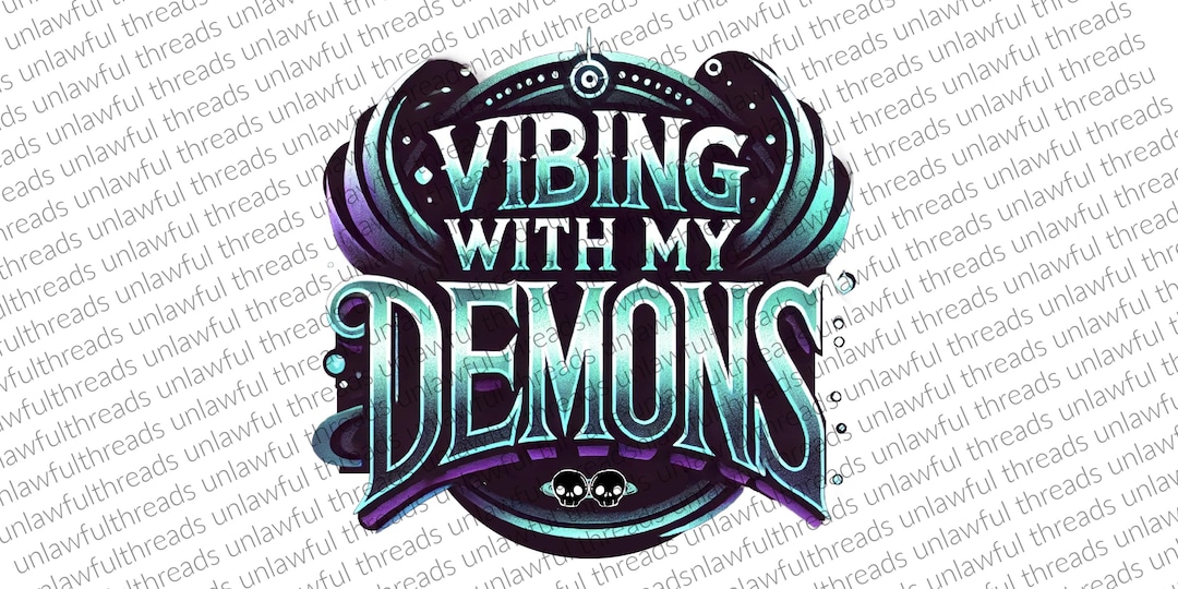 Vibing With My Demons Digital PNG – Gothic Aesthetic Sublimation Design ...