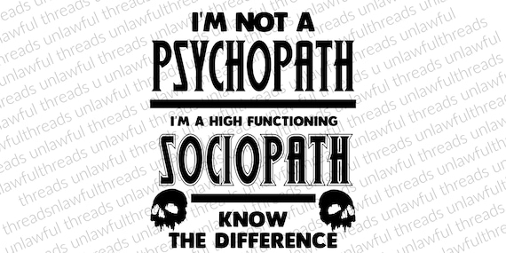 Sociopath Not a Psychopath Png Transparent Files 2000x2400 - Etsy