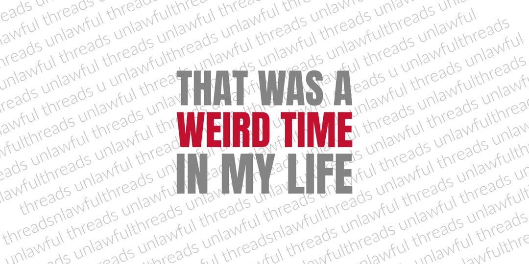 That Was a Weird Time in My Life/ This is a Weird Time in My Life TWO ...