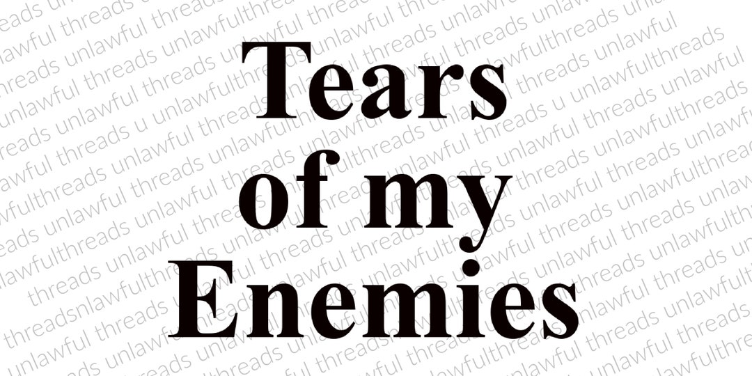 Tears of My Enemies Png Transparent Background 2000x2000 - Etsy