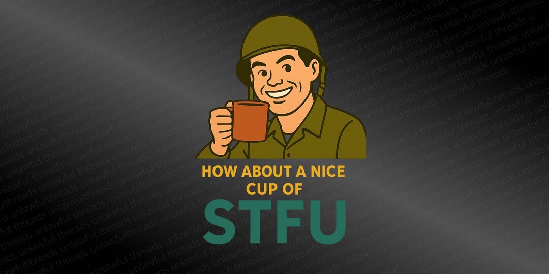 How About a Nice Cup of STFU PNG – Funny Vintage Soldier Sublimation ...