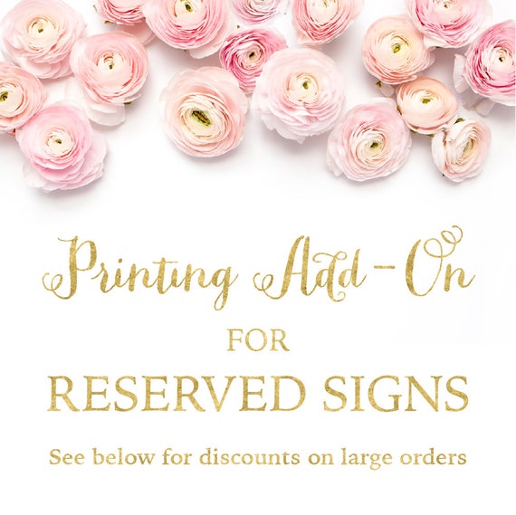 Printing Add-on for Any of Our Reserved Signs Designs Your - Etsy