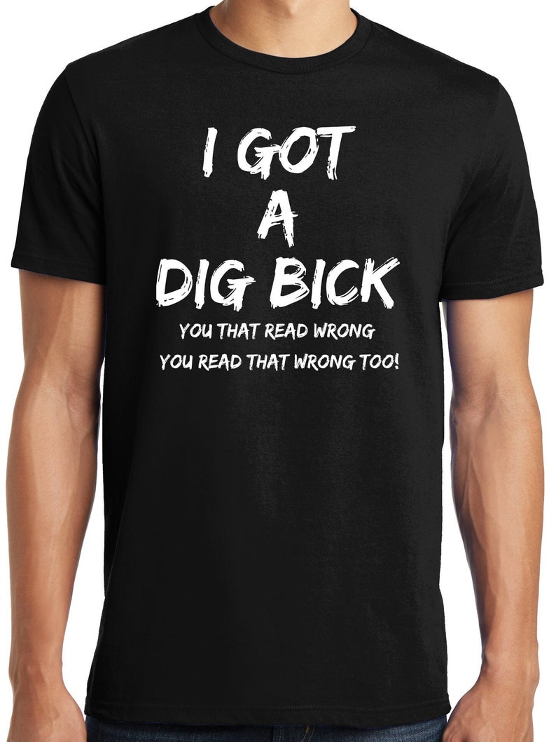 Big Guys Rule Funny Big and Tall I Got a Dig Bick T-shirt - Etsy