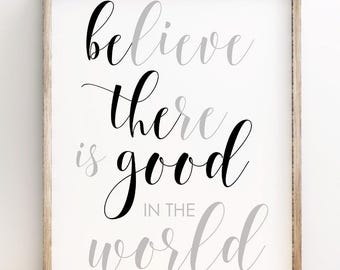 Believe There is Good in the World Sign, Burlap Sign, 12x12 Sign, Be ...