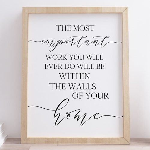 The Most Important Work You Will Ever Do Will Be Within the - Etsy