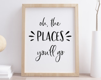 Oh the Places You'll Go INSTANT DOWNLOAD for Art Print, Nursery, Office ...