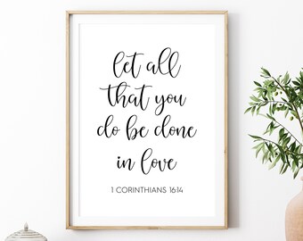 Let All That You Do Be Done in Love Quote Print / 1 Corinthians 16:14 ...