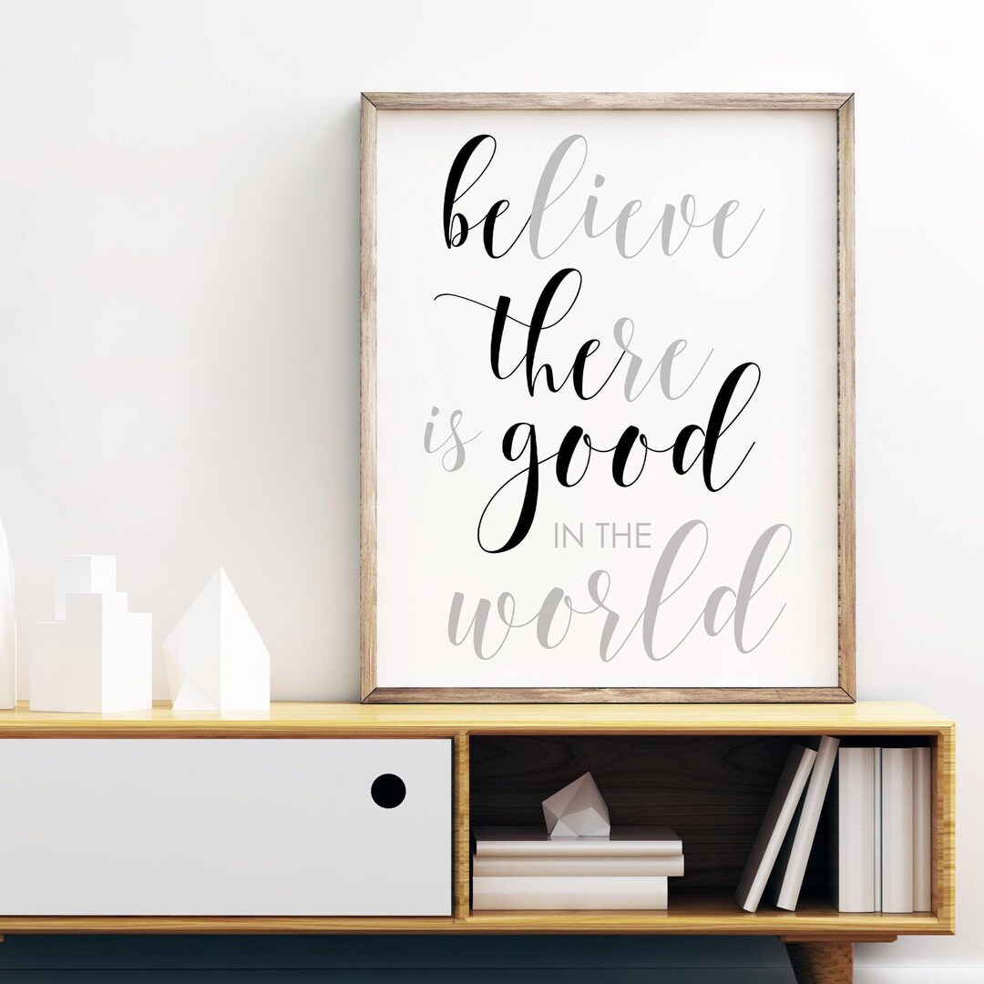 Be the Good, Believe There is Good in the World Print, Positive Wall ...