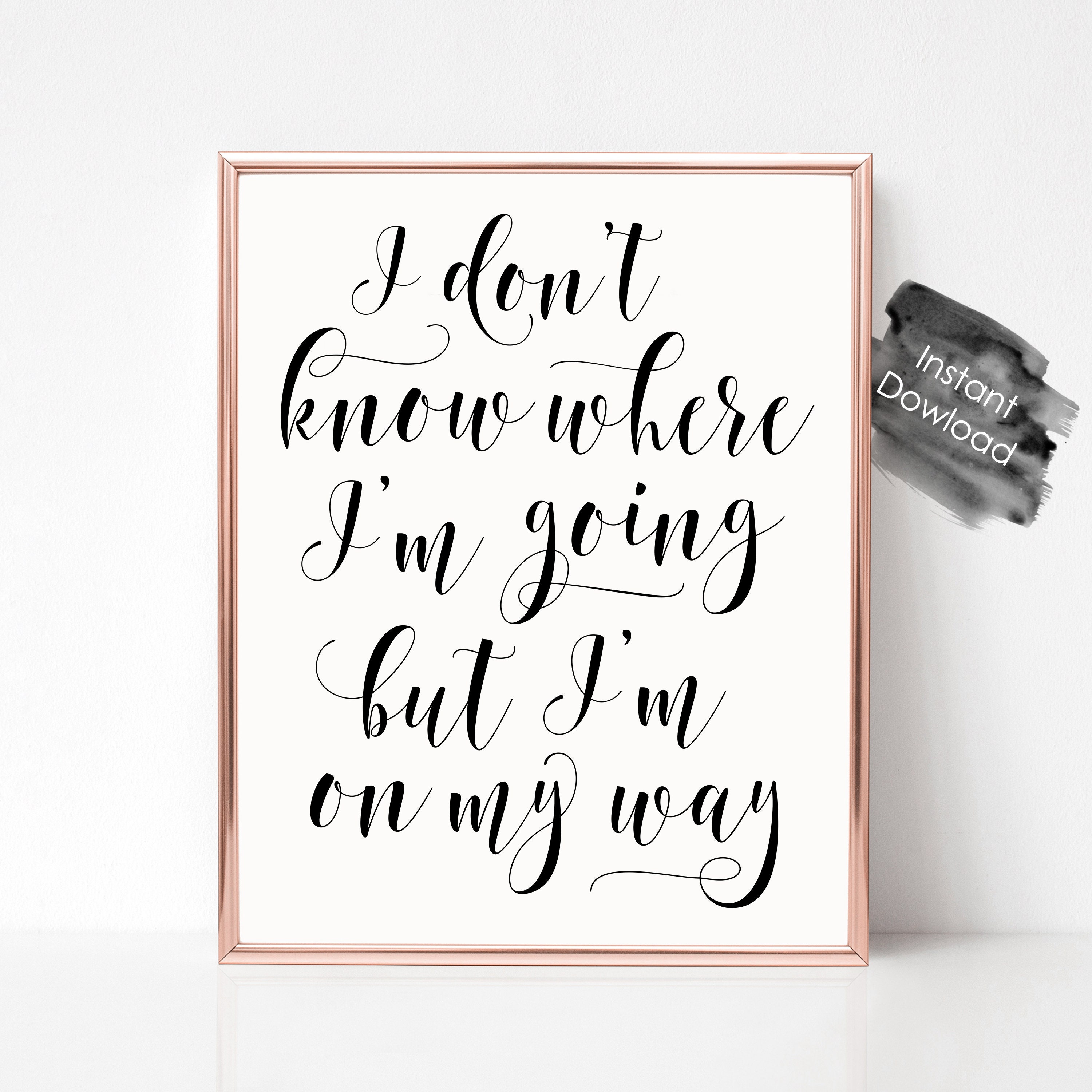 I Don't Know Where I'm Going But I'm On My Way | Etsy