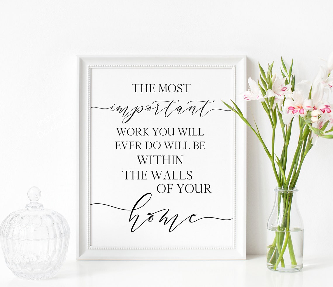 The Most Important Work You Will Ever Do Printable Digital - Etsy