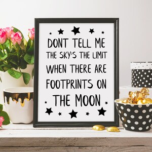 Don't Tell Me the Sky's the Limit When There Are Footprints on the Moon ...