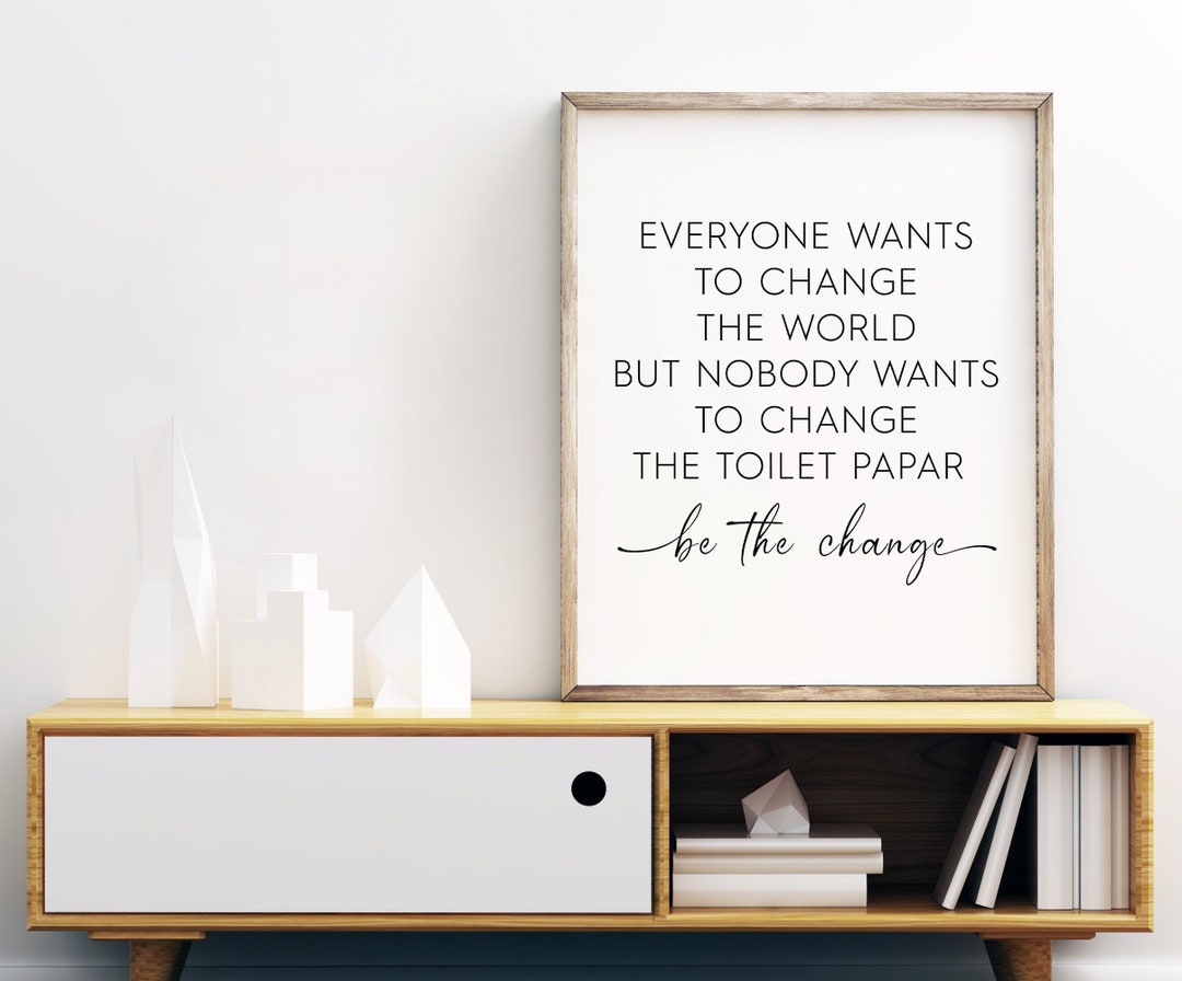 Everyone Wants to Change the World but Nobody Wants to Change the ...