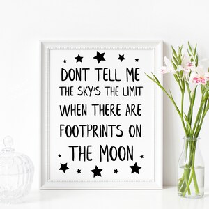 Don't Tell Me the Sky's the Limit When There Are Footprints on the Moon ...